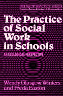 The Practice of Social Work in Schools by Winters, Wendy Glasgow ...