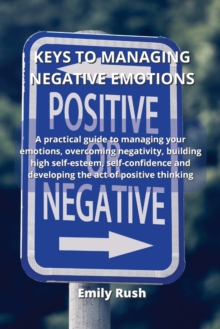 Keys to Managing Negative Emotions by Rush, Emily (9780114657444 ...
