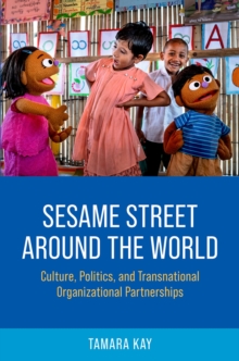 Sesame Street Around the World: Culture, Politics, and Transnational ...