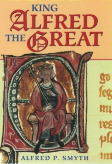 King Alfred the Great by Smyth, Alfred P. (Professor of Medieval ...