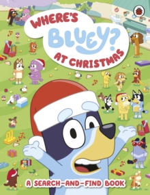 Bluey: Where's Bluey? At Christmas: A Search-and-Find Book by Bluey ...