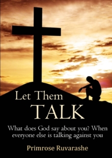 Let Them TALK! What does God say about you? When everyone else is ...