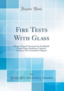 Fire Tests With Glass: Electro Glazed Casements by the British Luxfer ...