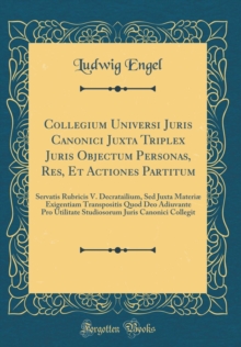 Collegium Universi Juris Canonici Juxta Triplex Juris Objectum Personas ...