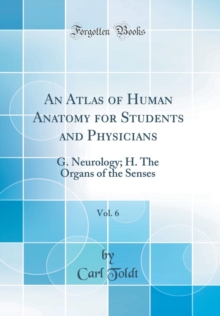 An Atlas of Human Anatomy for Students and Physicians, Vol. 6: G ...