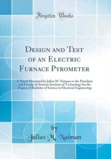 Design and Test of an Electric Furnace Pyrometer: A Thesis Presented by ...