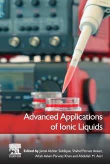 Advanced Applications of Ionic Liquids by Akhter Siddique, Jamal (Assistant Professor ...