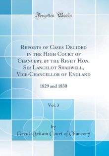 Reports of Cases Decided in the High Court of Chancery, by the Right ...