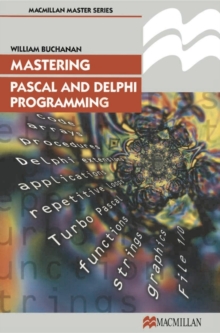Mastering Pascal and Delphi Programming by Buchanan, William J (School of Computing, Edinburgh ...