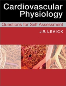 Cardiovascular Physiology: Questions for Self Assessment by Levick ...