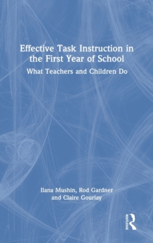 Effective Task Instruction in the First Year of School by Gardner, Rod ...