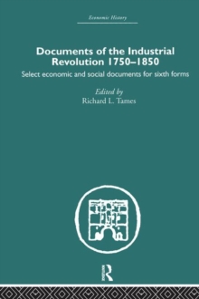 Documents of the Industrial Revolution 1750-1850 by Tames, Richard L ...