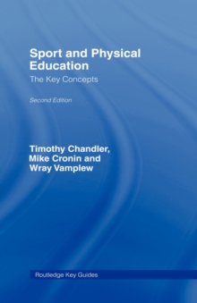Sport and Physical Education: The Key Concepts by Chandler, Tim ...