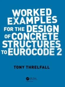 Worked Examples for the Design of Concrete Structures to Eurocode 2 by ...
