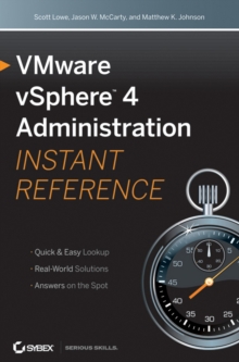 VMware vSphere 4 administration instant reference by McCarty, Jason W., Lowe, Scott Johnson ...