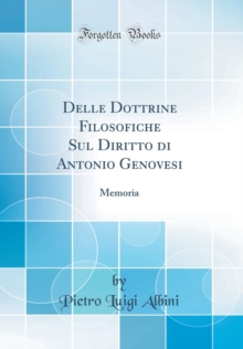 Delle Dottrine Filosofiche Sul Diritto di Antonio Genovesi: Memoria ...
