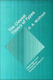 The Clausal Theory of Types by Wolfram, D. A. (University of Oxford ...