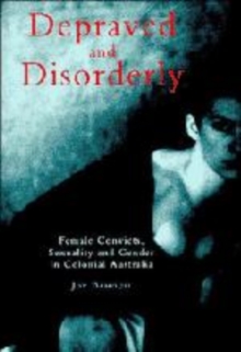 Depraved and Disorderly by Damousi, Joy (9780521583237) | Browns Books