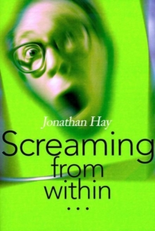 Screaming from Within... by Hay, Ailsa Mellon Bruce Professor of Fine ...