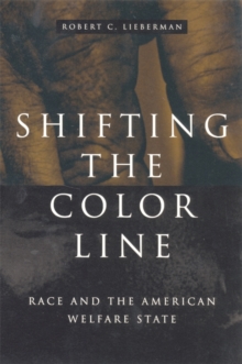 Shifting the Color Line: Race and the American Welfare State by Robert ...