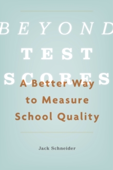 Beyond Test Scores: A Better Way to Measure School Quality by Jack ...