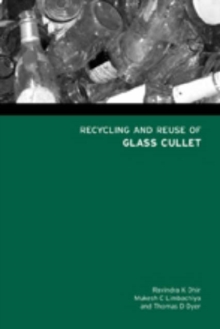 Recycling and Reuse of Glass Cullet by Dhir, R.K (9780727729941 ...