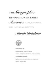 Geographic Revolution in Early America: Maps, Literacy, and National ...