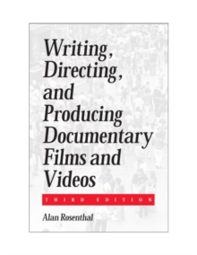 Writing, Directing, and Producing Documentary Films and Videos Third ...
