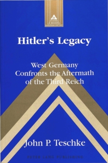 Hitler's Legacy by Teschke, John P. (9780820458212) | Browns Books