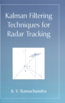 Kalman Filtering Techniques for Radar Tracking by Ramachandra, K.V ...