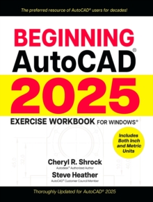 Beginning Autocad(r) 2025 Exercise Workbook by Heather, Steve ...