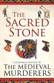 The sacred stone: a historical mystery by Murderers, The Medieval ...