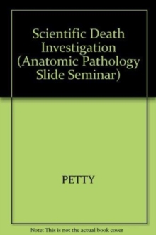 Scientific Death Investigation by PETTY (9780891891758) | Browns Books