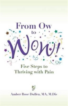 From Ow to Wow! by DULLEA, AMBER ROSE (9780997921700) | Browns Books