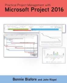 Practical Project Management with Microsoft Project 2016 by BIAFORE ...