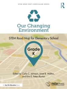 Our Changing Environment, Grade K: STEM Road Map for Elementary School ...