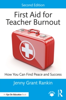 First aid for teacher burnout: how you can find peace and success by ...
