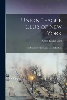 Union League Club of New York by Union League Club (New York, N y ...