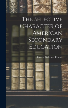 The Selective Character of American Secondary Education by Counts ...