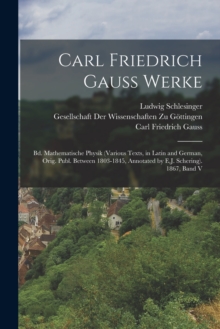 Carl Friedrich Gauss Werke by Gauss, Carl Friedrich (9781016699105 ...