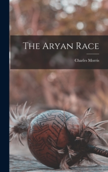 The Aryan Race by Morris, Charles (9781019000328) | Browns Books