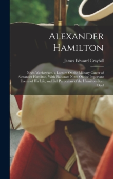 Alexander Hamilton by Graybill, James Edward (9781019092781) | Browns Books