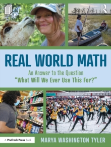 Real World Math: An Answer to the Question 'What Will We Ever Use This ...