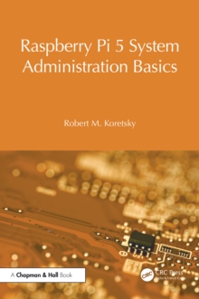 Raspberry Pi 5 System Administration Basics by Koretsky, Robert M. (9781040443224) | Browns Books