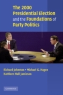 The 2000 Presidential election and the foundations of party politics by ...