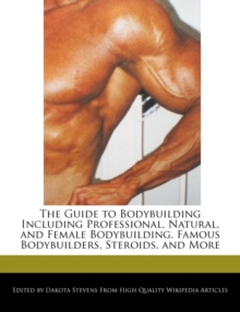 The Guide to Bodybuilding Including Professional, Natural, and Female ...
