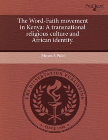 The Word-Faith Movement in Kenya: A Transnational Religious Culture and ...
