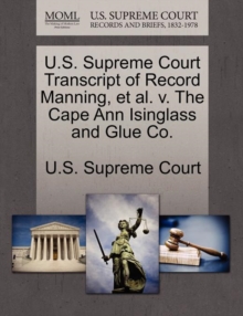 U.S. Supreme Court Transcript of Record Manning, et al. V. the Cape Ann ...