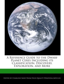 A Reference Guide to the Dwarf Planet Ceres Including Its ...