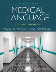 Medical Language: Focus on Terminology by Moisio, Elmer (9781285854212 ...